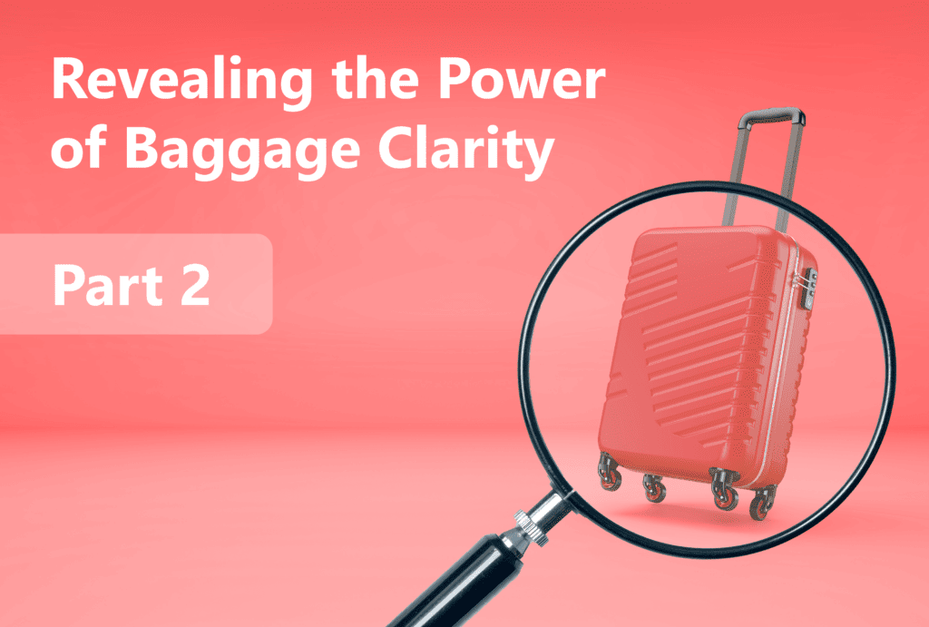 Revealing the Power of Baggage Clarity | Part 2 - Brock Solutions